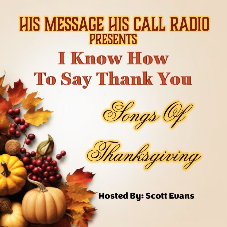 His Message His Call Radio Presents … I Know How To Say Thank You ...